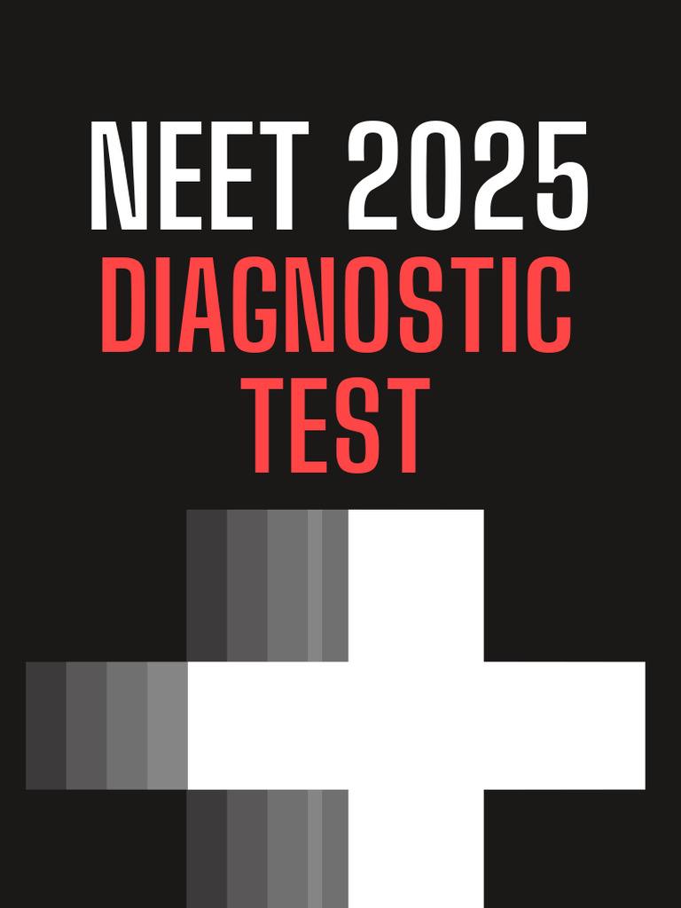 NEET 2025 Diagnostic Test Overview | PDF