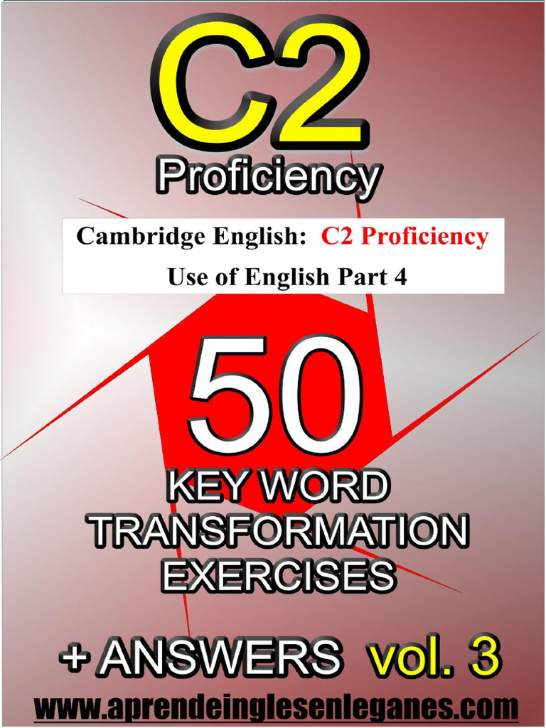 C2 Proficiency - 50 Key Word Transformation Exercises (2019) | PDF