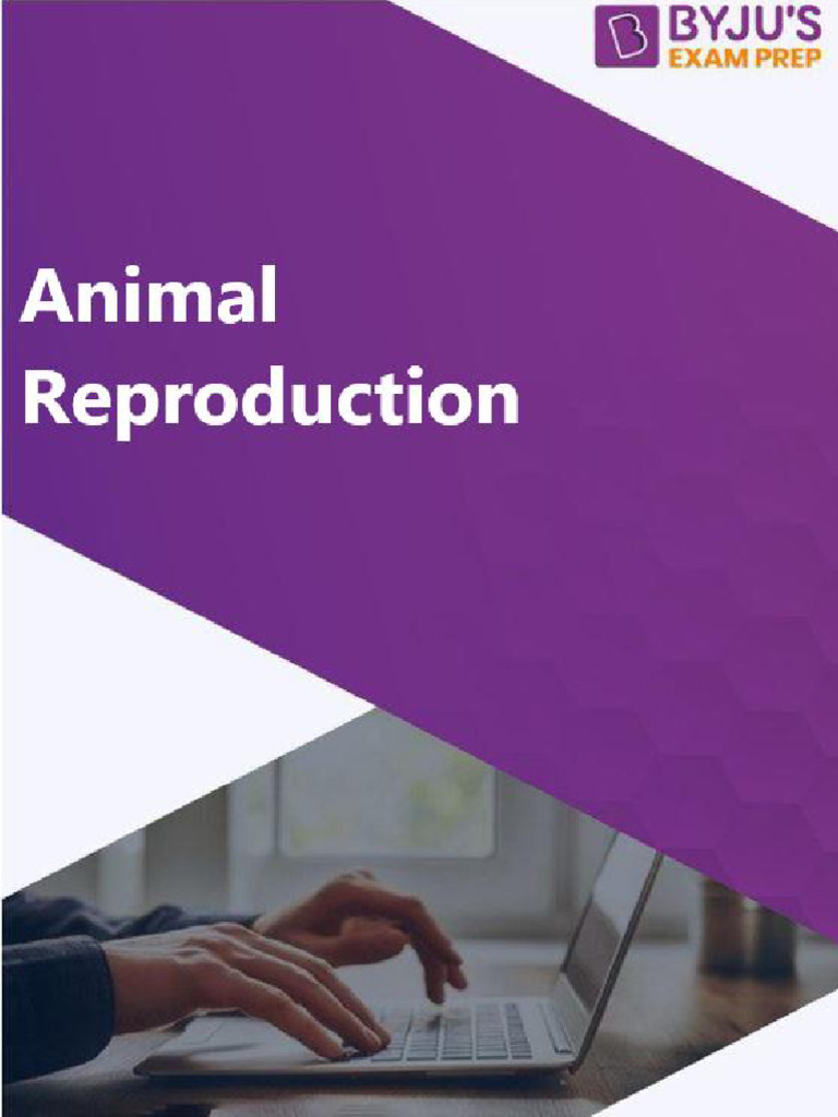 Byjus Animal Reproduction Notes Final 15-1-101681652826529 | PDF ...