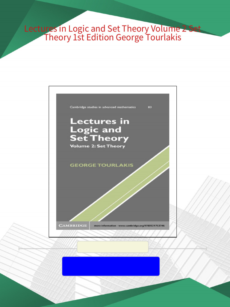 Lectures in Logic and Set Theory Volume 2 Set Theory 1st Edition George Tourlakis - The ebook is ...