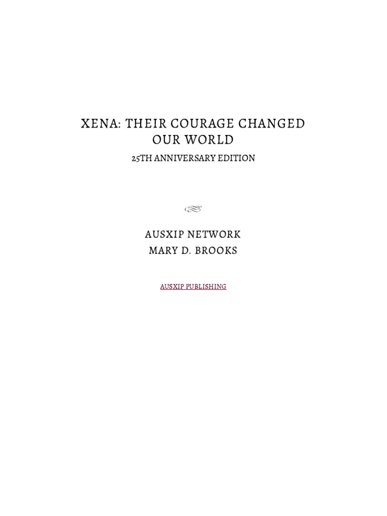 Xena Their Courage Changed Our World AUSXIP Network Mary D Brooks 2020 AUSXIP Publishing ...