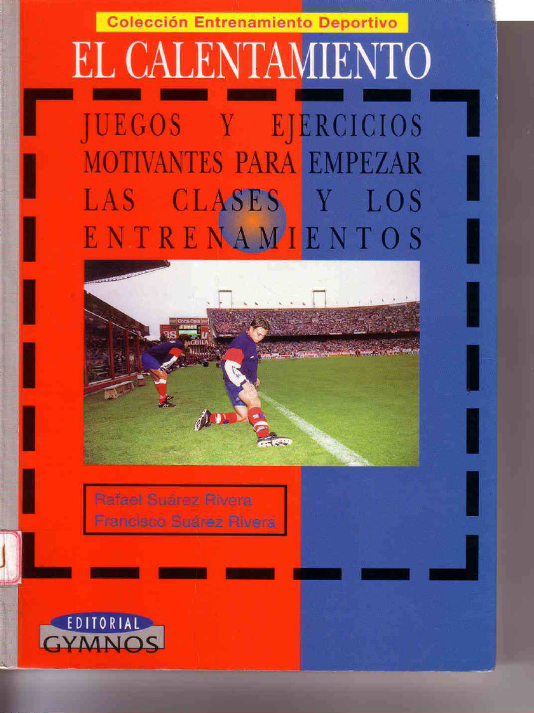 El Calentamiento. Juegos y Ejercicios Motivantes para Empezar Las ...