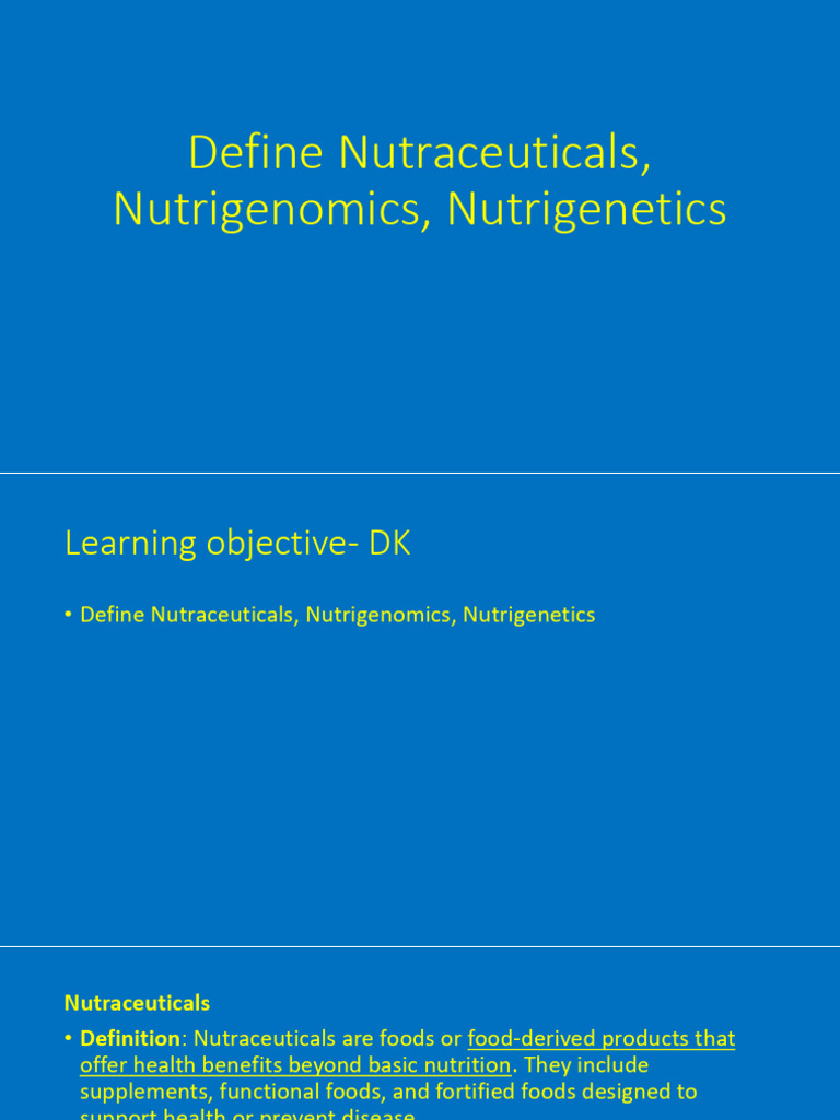 Define Nutraceuticals, Nutrigenomics, Nutrigenetics - Copy | PDF