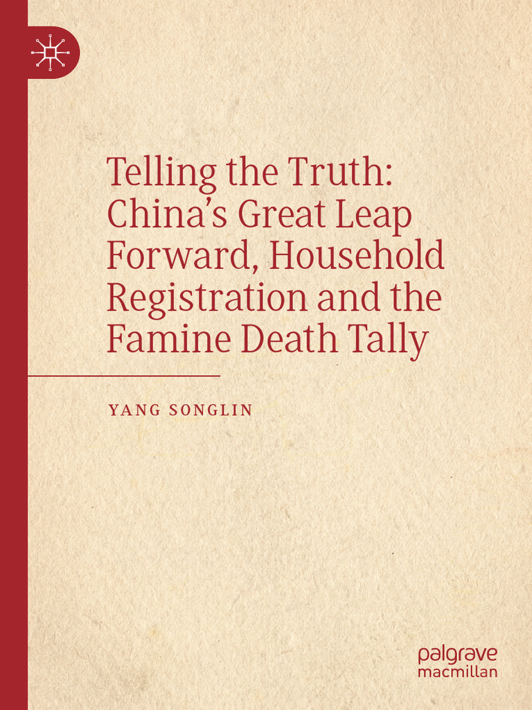 Telling the Truth - China’s Great Leap Forward, Household Registration ...