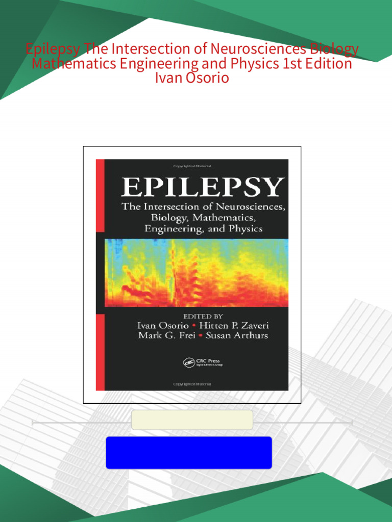 Epilepsy The Intersection of Neurosciences Biology Mathematics Engineering and Physics 1st ...