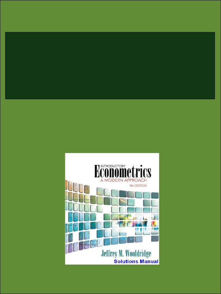 Introductory Econometrics A Modern Approach 5th Edition Wooldridge Solutions Manual - Full ...