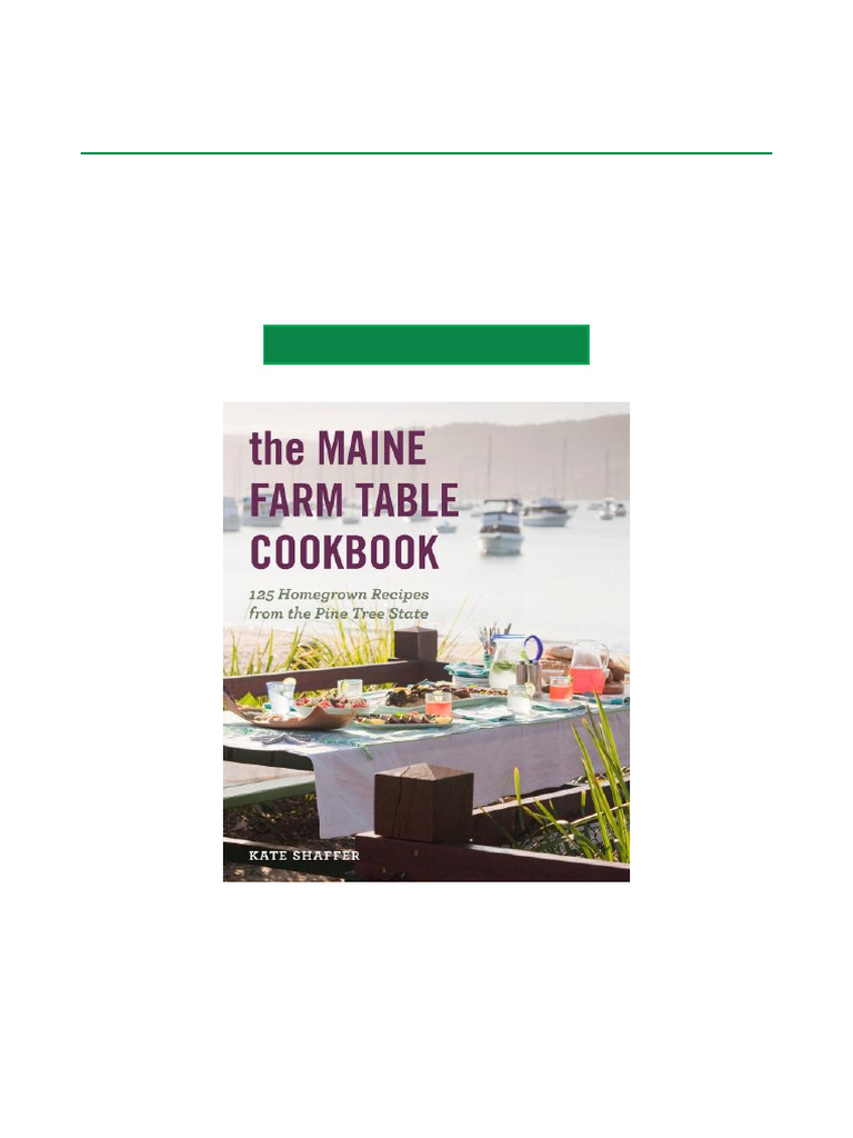 Grab Now The Maine Farm Table Cookbook 125 Home Grown Recipes From The ...