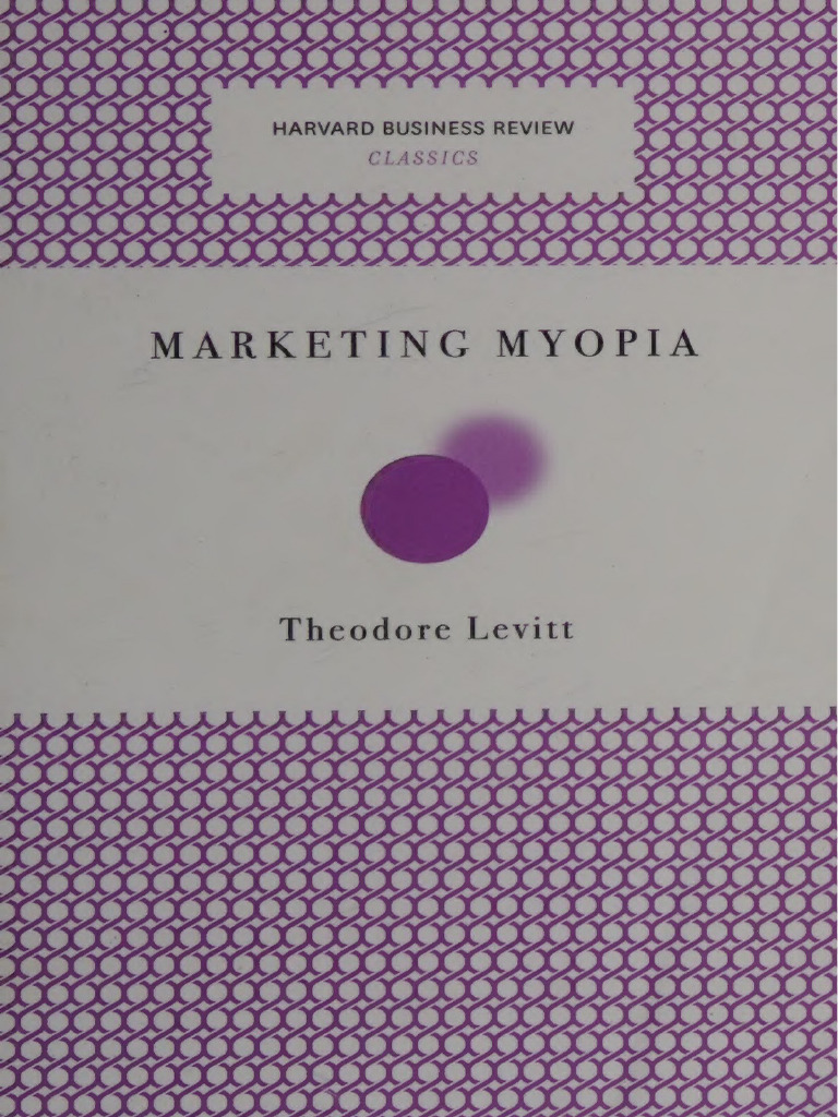 Marketing Myopia (Theodore Levitt) (Z-Library) | PDF