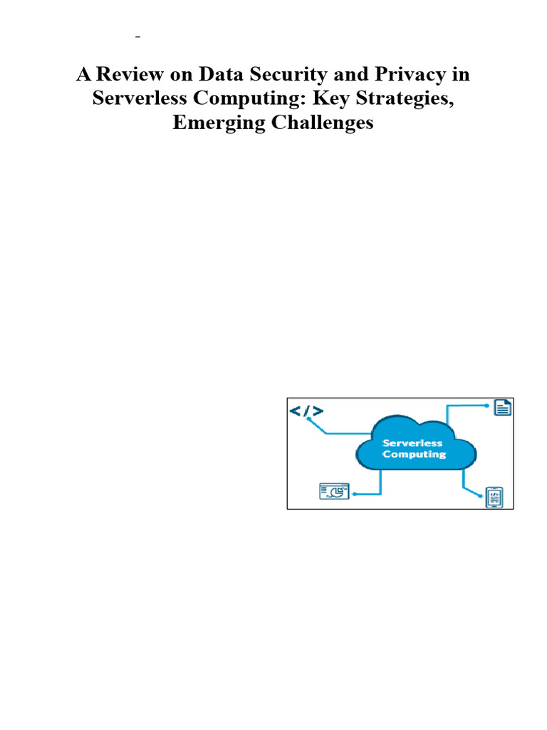 A Review On Data Security and Privacy in Serverless Computing: Key Strategies, Emerging ...