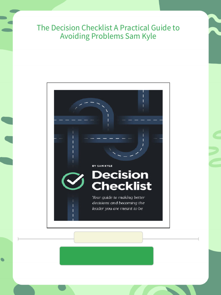 The Decision Checklist A Practical Guide to Avoiding Problems Sam Kyle ...