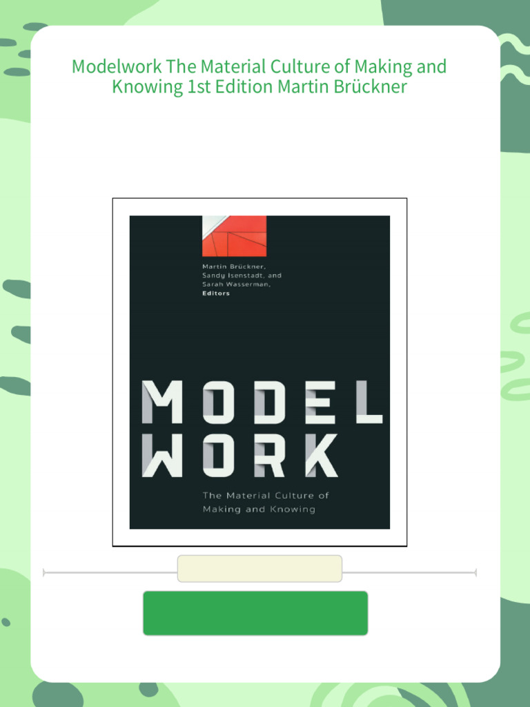 Modelwork The Material Culture of Making and Knowing 1st Edition Martin ...