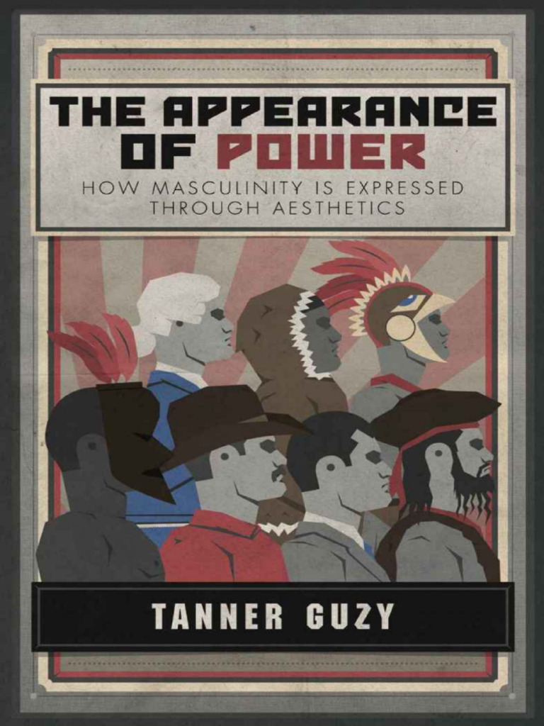 The Appearance of Power - How Masculinity Is Expressed Through ...