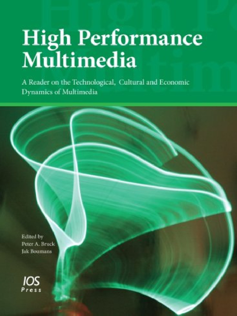 High Performance Multimedia - A Reader On The Technological, Cultural ...