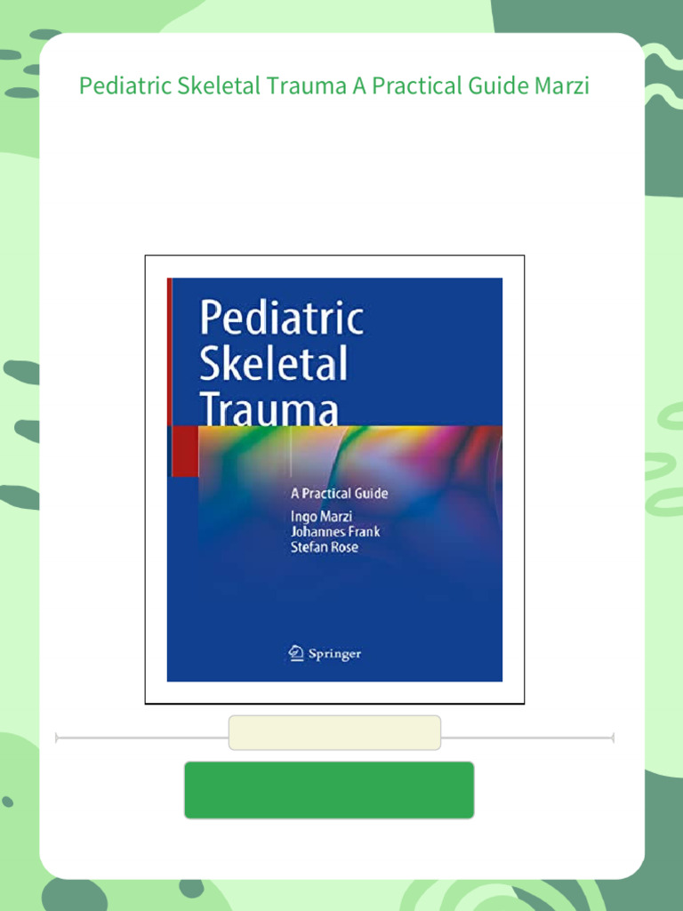 Pediatric Skeletal Trauma A Practical Guide Marzi - Read The Ebook Online or Download It To Own ...
