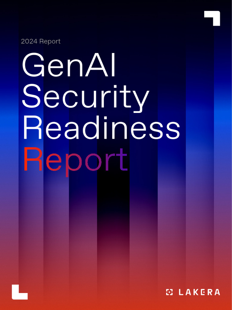 Lakera AI Global GenAI Security Readiness Report (2024 Contributor) | PDF | Computer Security ...