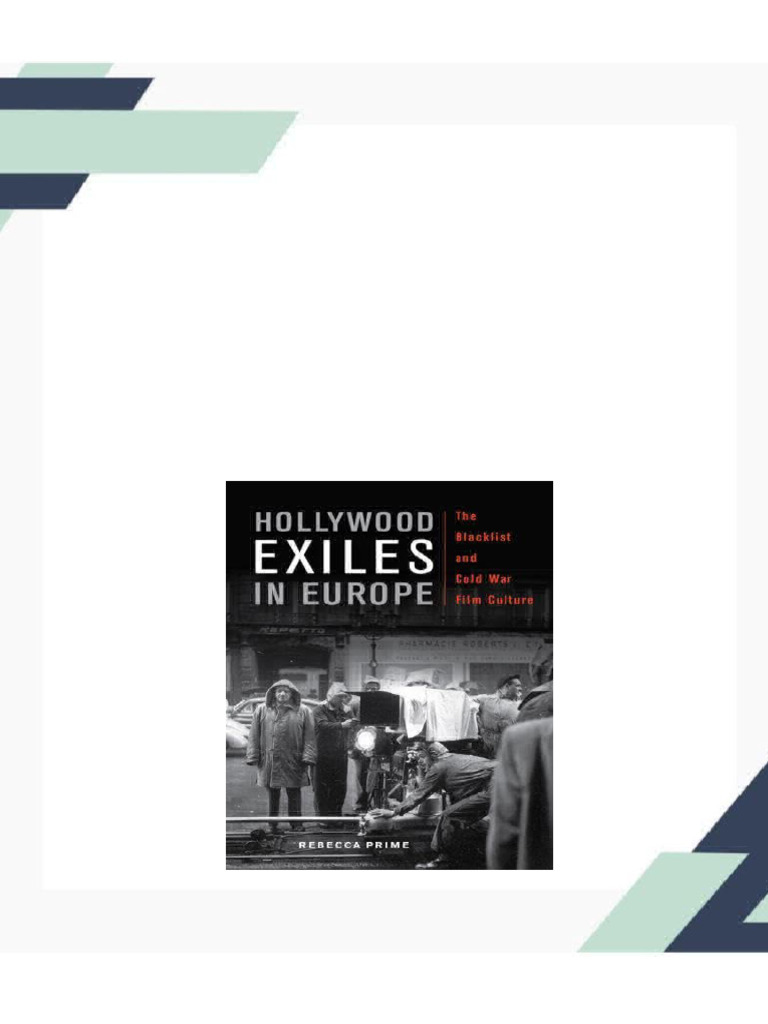 Hollywood Exiles in Europe The Blacklist and the Cold War Film Culture ...