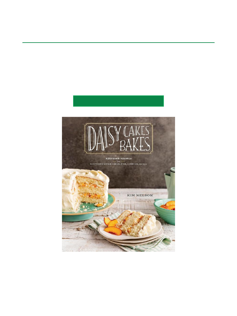 Free Download Daisy Cakes Bakes Keepsake Recipes For Southern Layer Cakes, Pies, Cookies, and ...