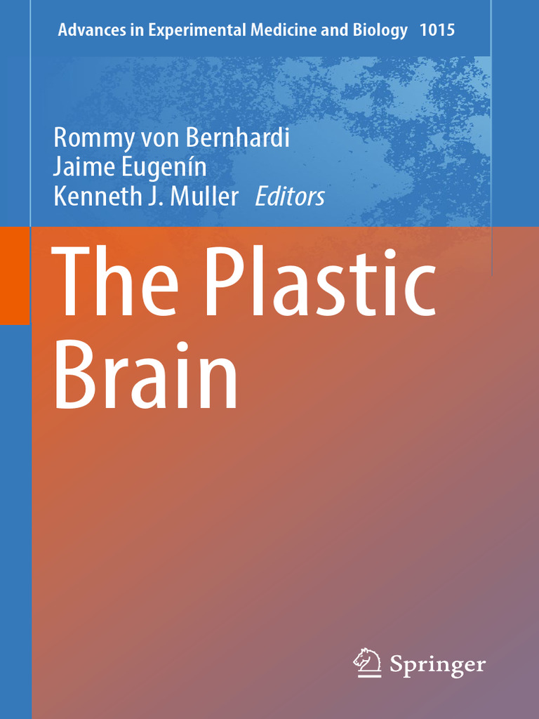 The Plastic Brain: Rommy Von Bernhardi Jaime Eugenín Kenneth J. Muller ...