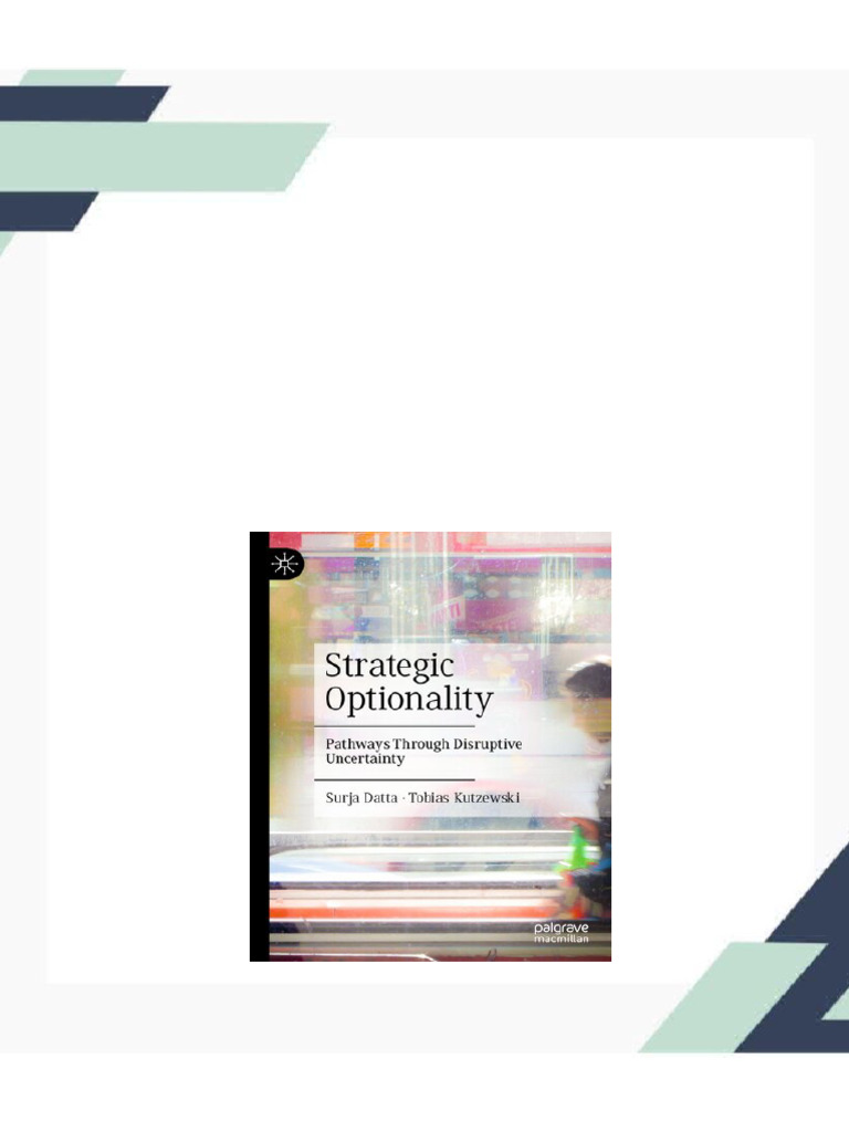 Strategic Optionality: Pathways Through Disruptive Uncertainty Surja ...