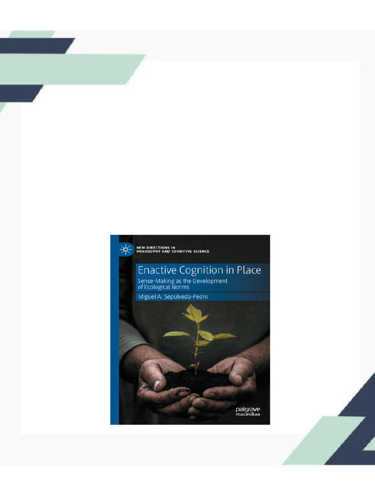 Enactive Cognition in Place: Sense-Making as the Development of Ecological Norms Miguel A ...