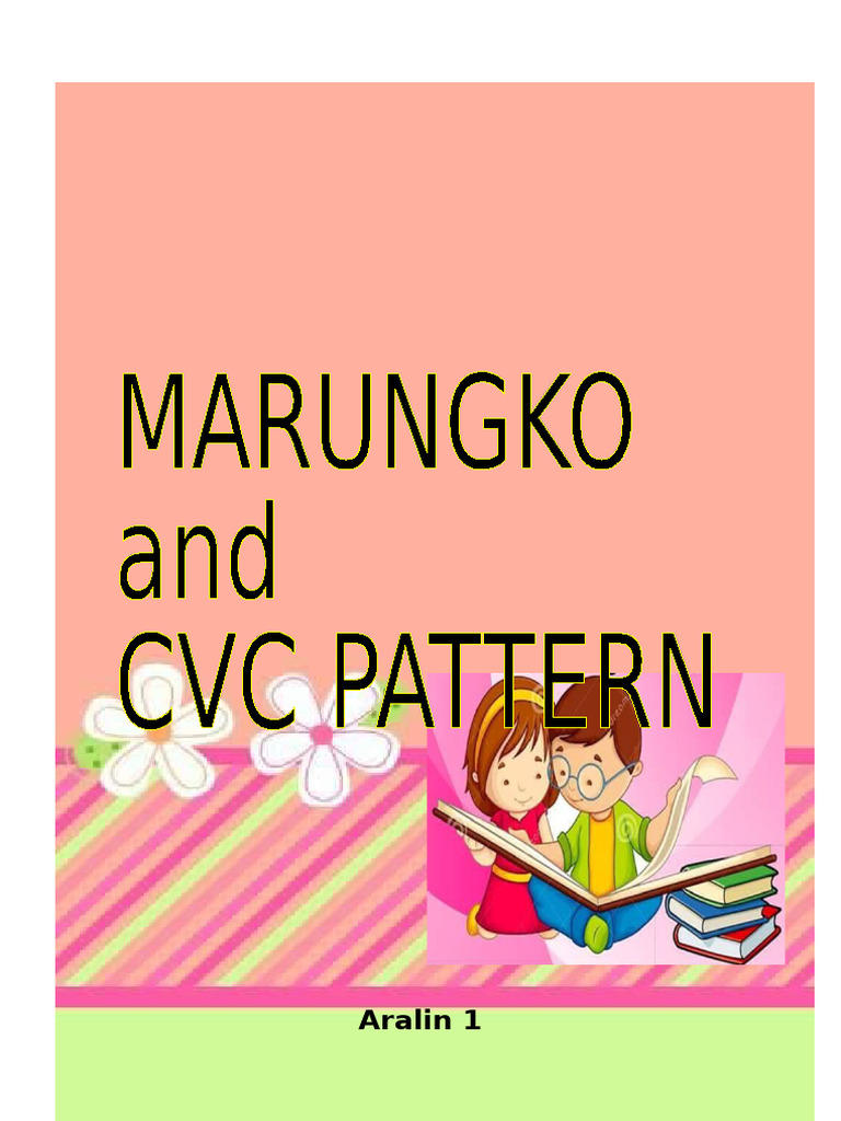 Marungko & CVC Pattern | PDF