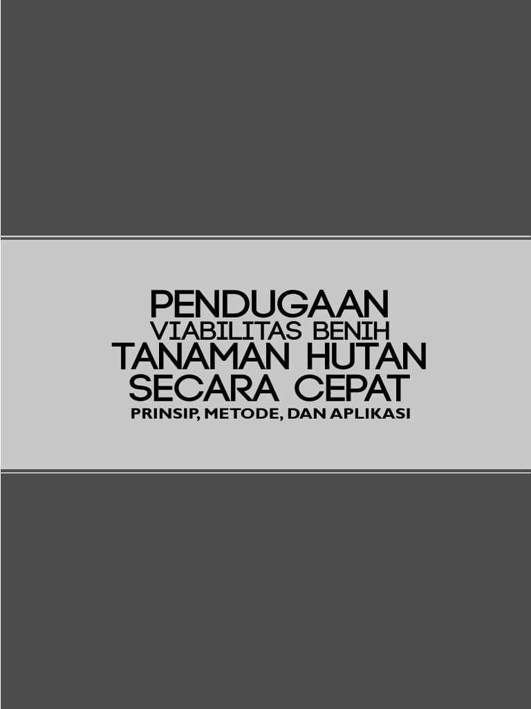 METODA_PENDUGAAN_VIABILITAS_BENIH_TANAMAN_HUTAN_-_23092016_-_SMALL | PDF