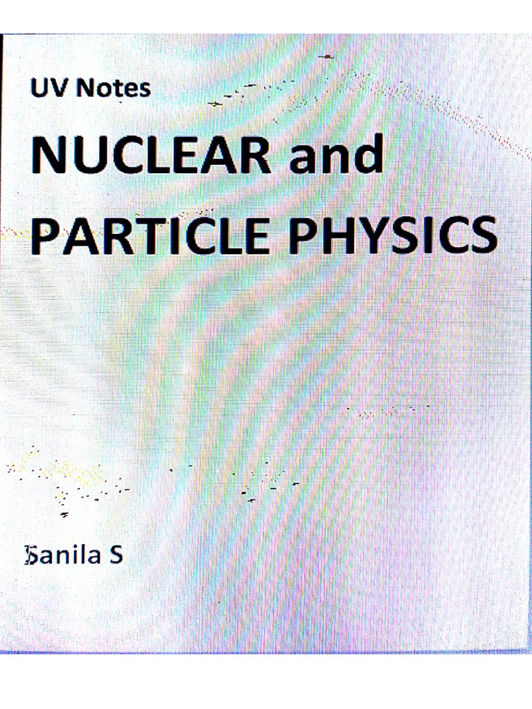 Nuclear & Particle Physics [UV Notes] | PDF