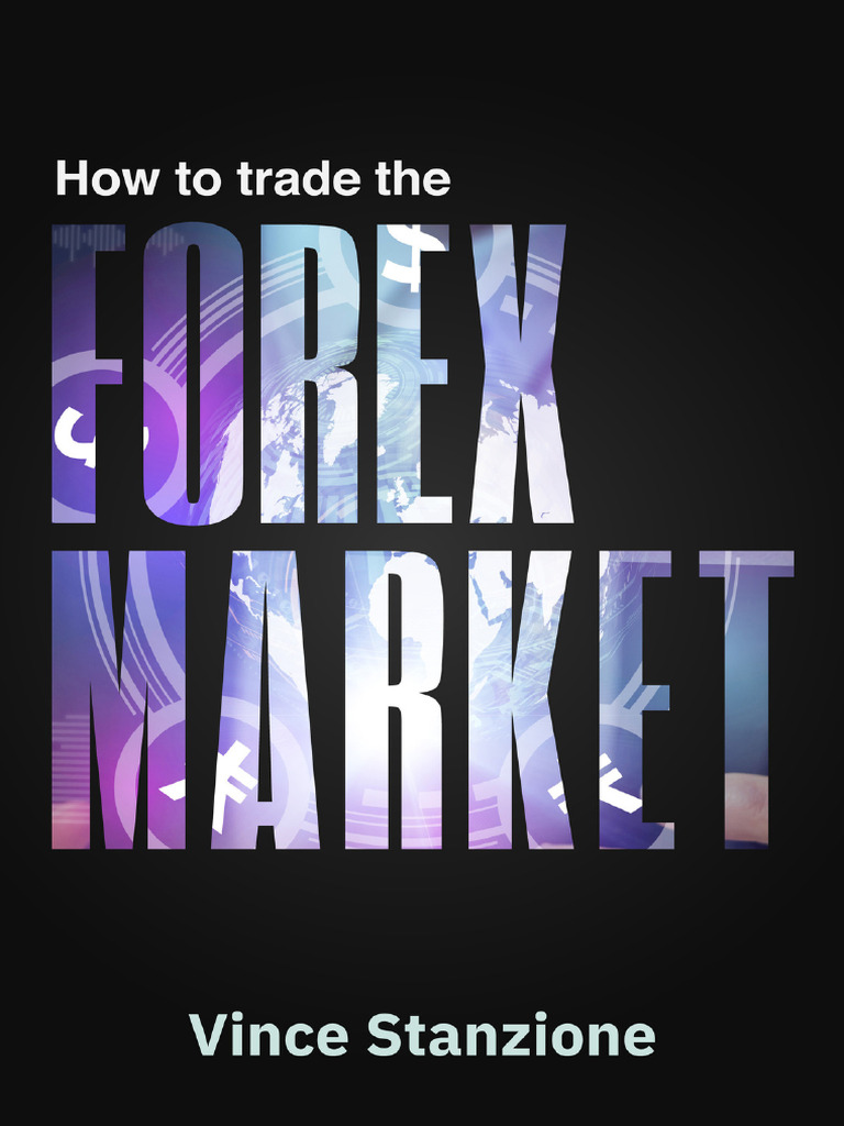 How to Trade the Forex Market ( 76 Pages ).PDF | PDF | Foreign Exchange ...