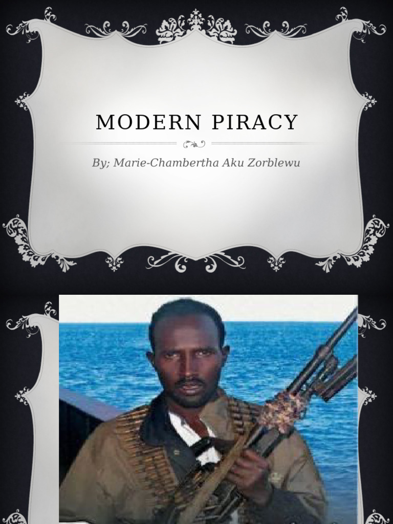 Modern Piracy Final Presentation | PDF | Piracy | Robbery