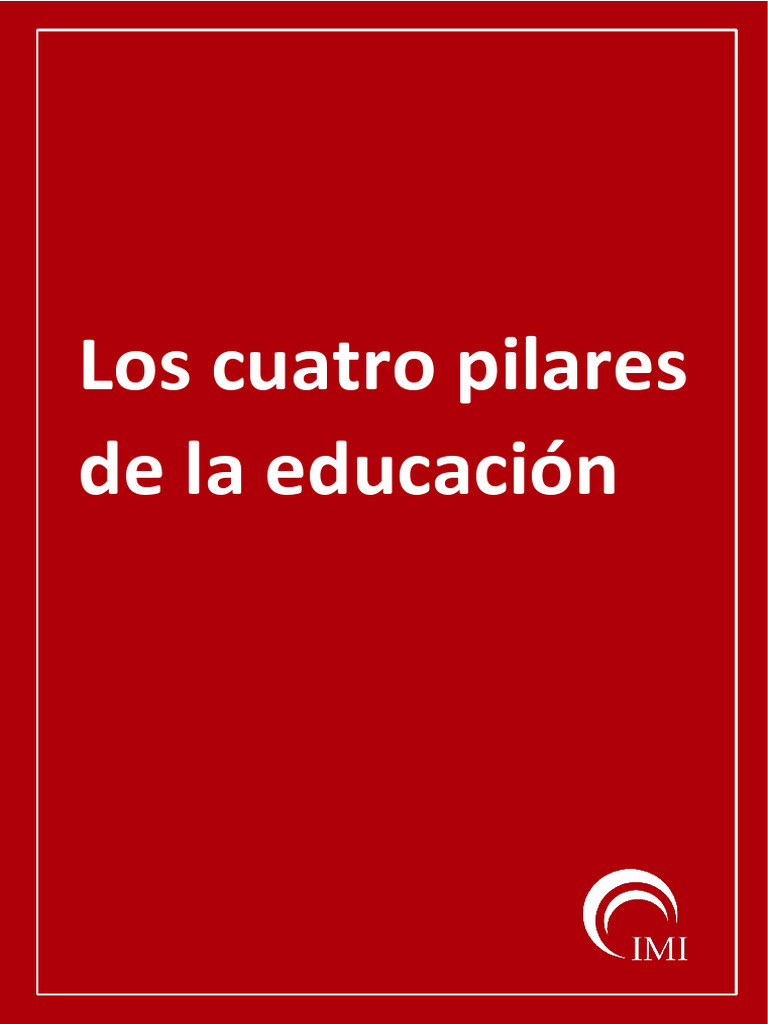 2.3 Los Cuatro Pilares de La Educacion | PDF | Aprendizaje | Conocimiento