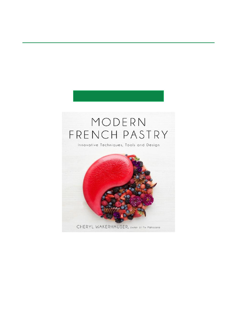 Celebrity Pick Modern French Pastry Innovative Techniques, Tools and ...