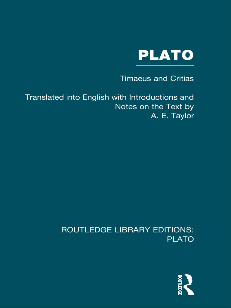 Plato - Timaeus and Critias (RLE - Plato) - Taylor, A - E - 2012 - Anna ...