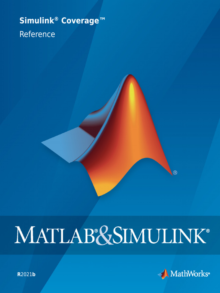 MATLAB and Simulink - Simulink® CoverageTM Reference - The MathWorks, Inc - 2021 - The MathWorks ...