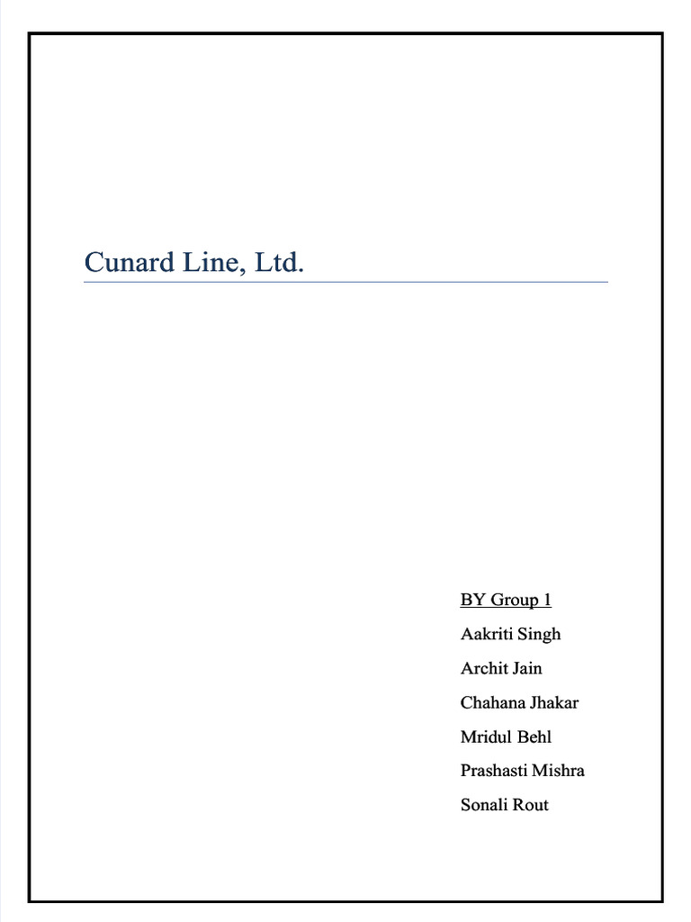 Cunard Line LTD by Group 1 Aakriti Singh Archit Jain Chahana Jhakar Mridul Behl Prashasti Mishra ...