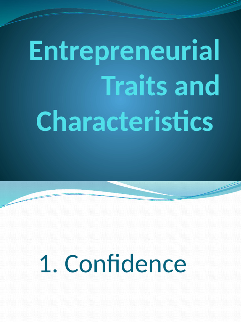 Entrepreneurial Traits and Characteristics 1 | PDF