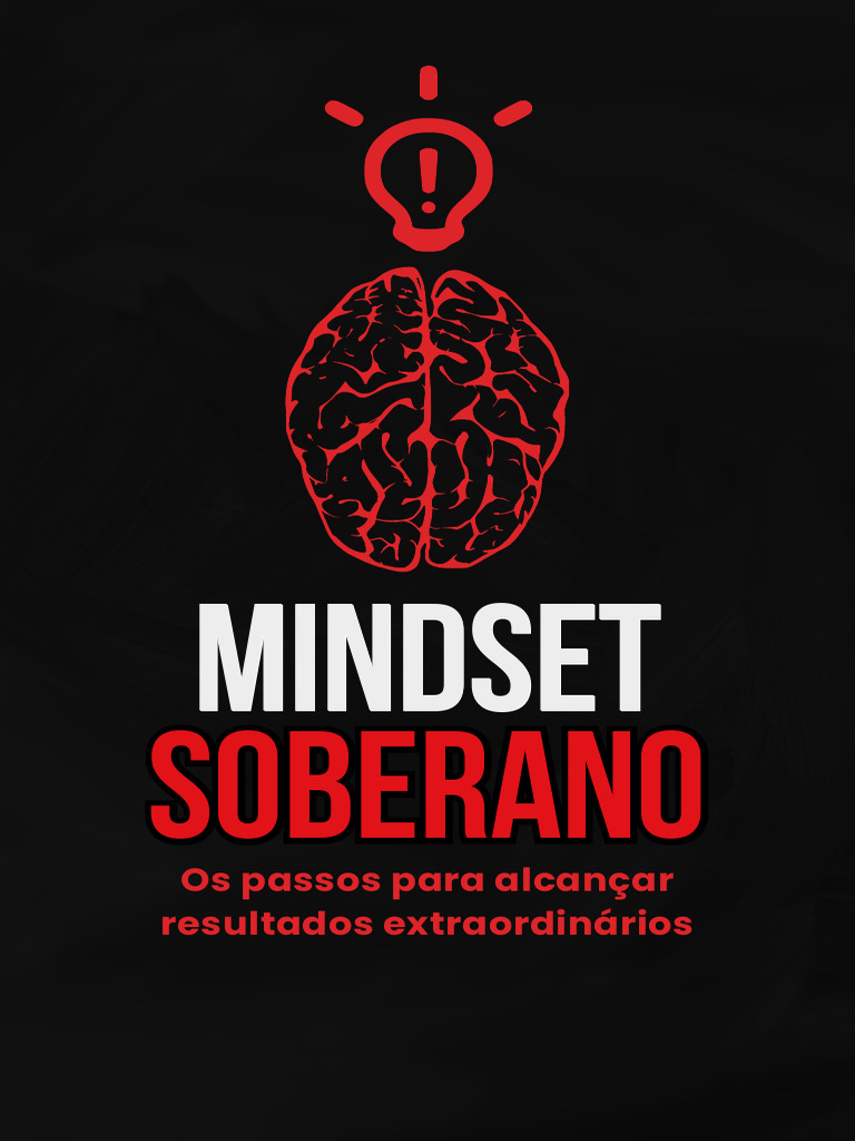 E-BOOK+BÔNUS+-+MINDSET+SOBERANO | PDF | Resiliência psicológica | Aprendizado