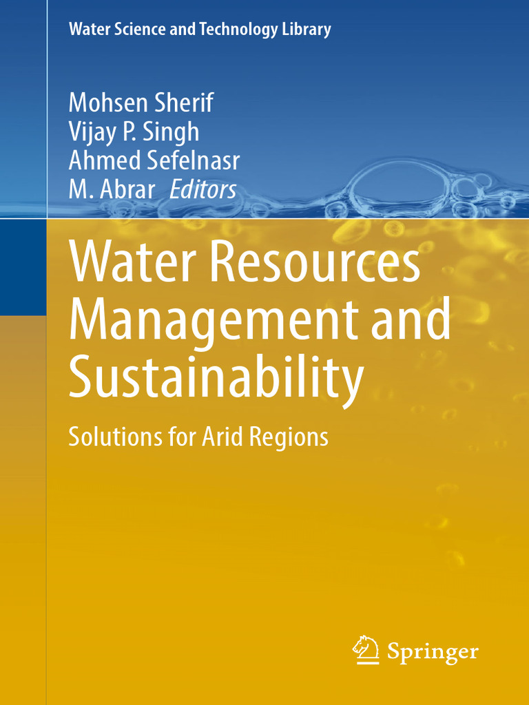 Water Resources Management and Sustainability: Mohsen Sherif Vijay P. Singh Ahmed Sefelnasr M ...