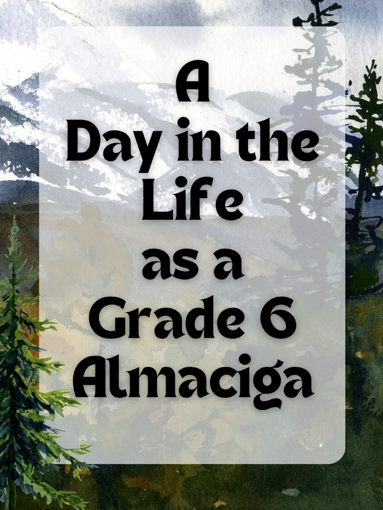 A Day in The Life As A Grade 6 Almaciga | PDF
