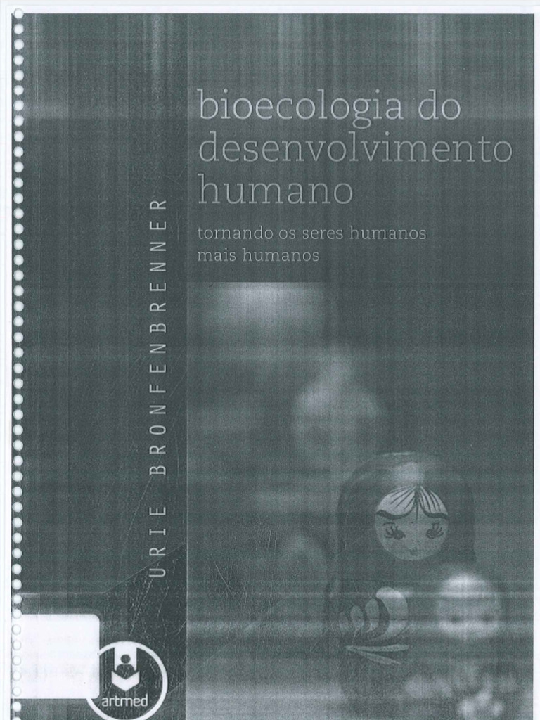 3 BRONFENBRENNER 2011 Bioecologia Do Desenvolvimento Humano | PDF