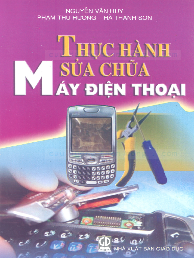Thuc Hanh Sua Chua May Dien Thoai Nguyen Van Huy, 192 Trang [Cuuduongthancong.com] | PDF