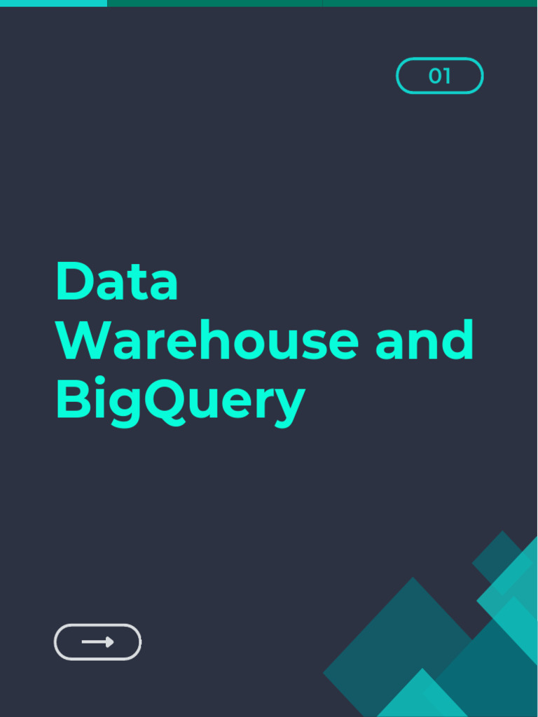 Data Warehouse and BigQuery | PDF