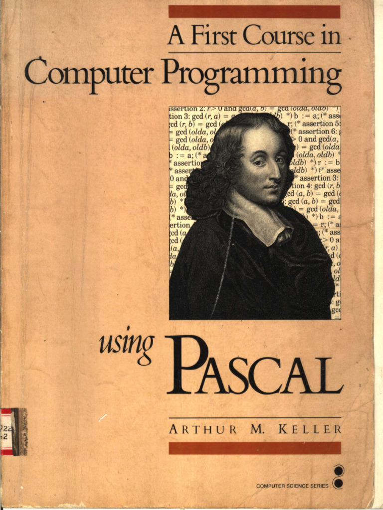 A First Course in Computer Programming Using Pascal (Arthur m.keller ...