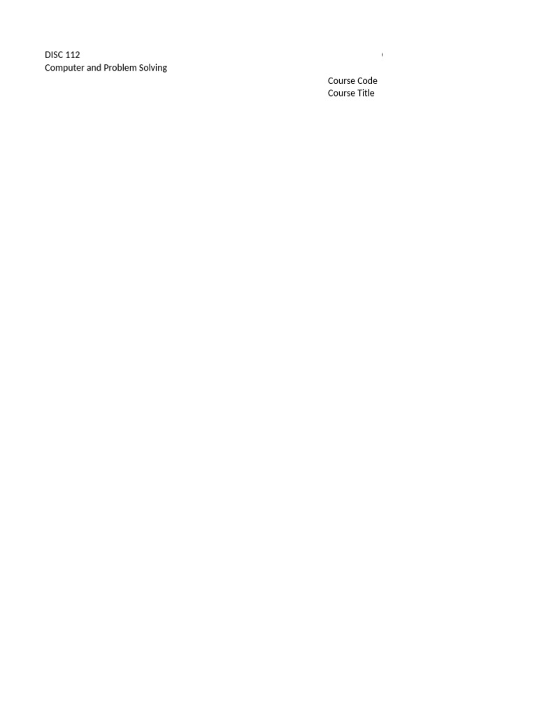DISC 112 Course Information Computer and Problem Solving Course Code ...