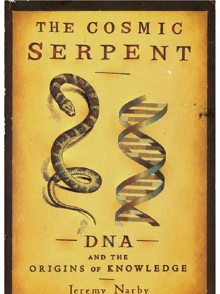 The Cosmic Serpent DNA and The Origins of Knowledge | PDF