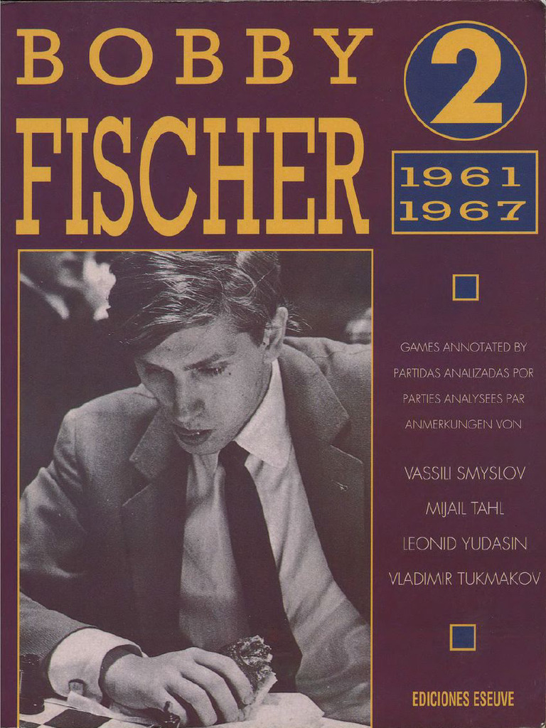 Bobby Fischer Vol.2 (1960-1967) - EDICIONES ESEUVE | PDF