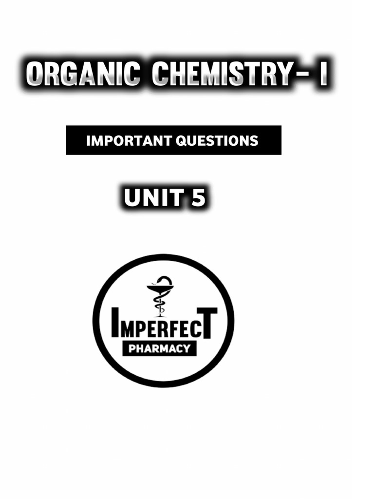 UNIT 5 Important Organic Chemistry Imperfect Pharmacy | PDF
