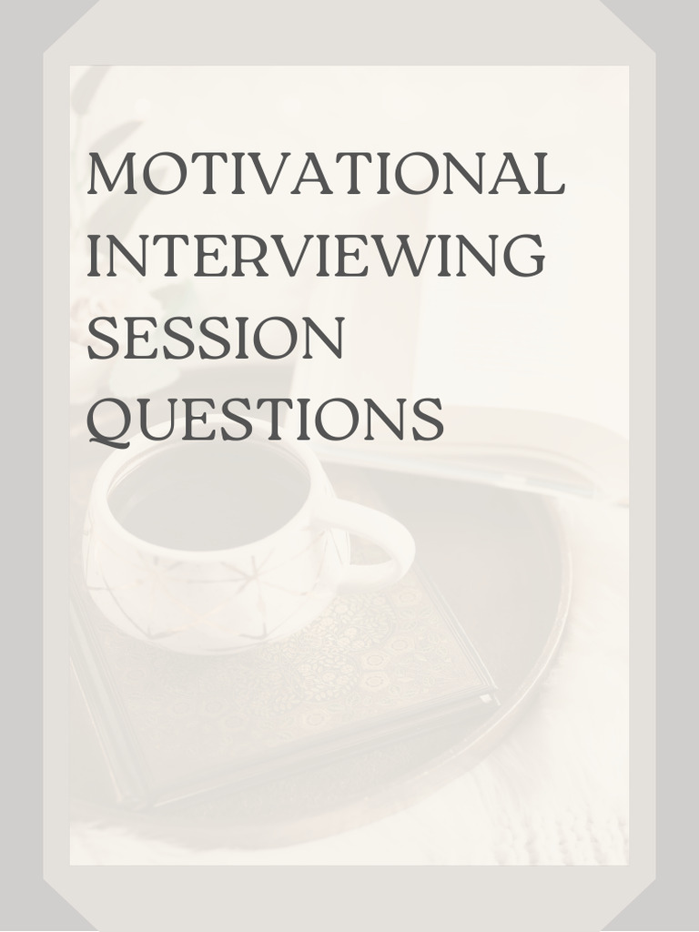 Motivational Interviewing Session Questions | PDF | Goal | Motivation