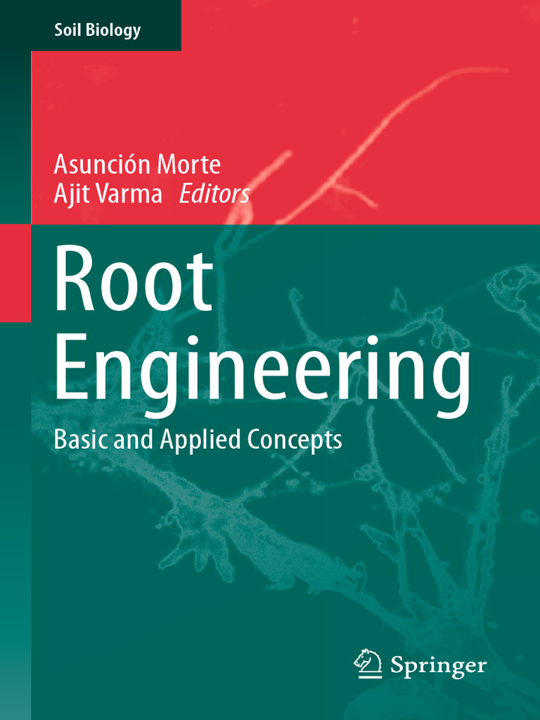 (Soil Biology 40) Asunción Morte, Ajit Varma (Eds.) - Root Engineering - Basic and Applied ...