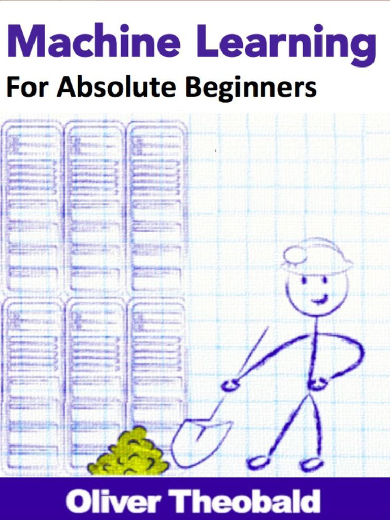 Machine Learning For Absolute Beginners by Oliver Theobald | PDF | Linear Regression | Machine ...