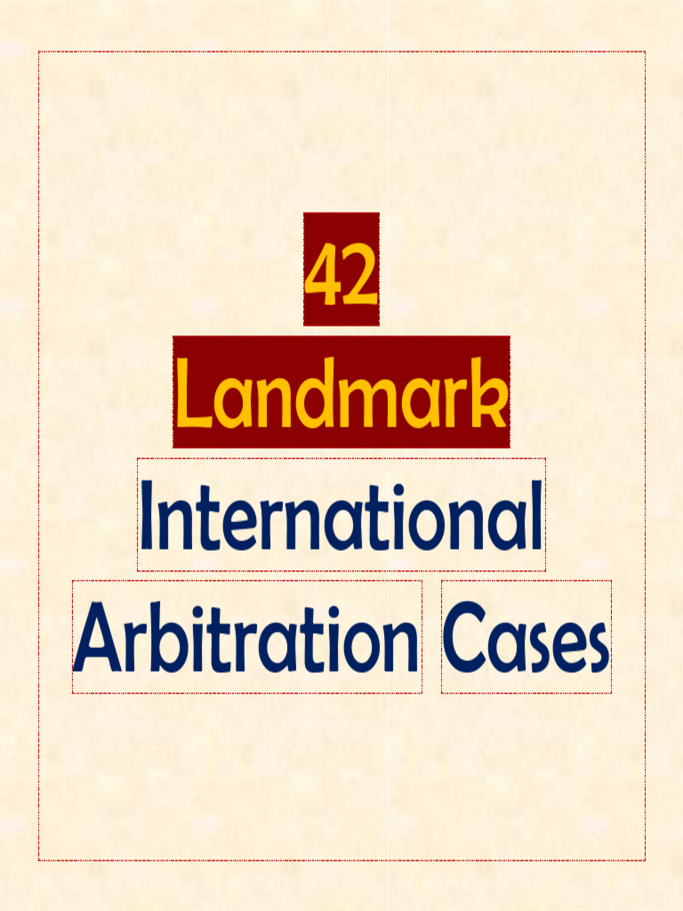 Landmark International Arbitration Cases | PDF | Arbitration | Treaty